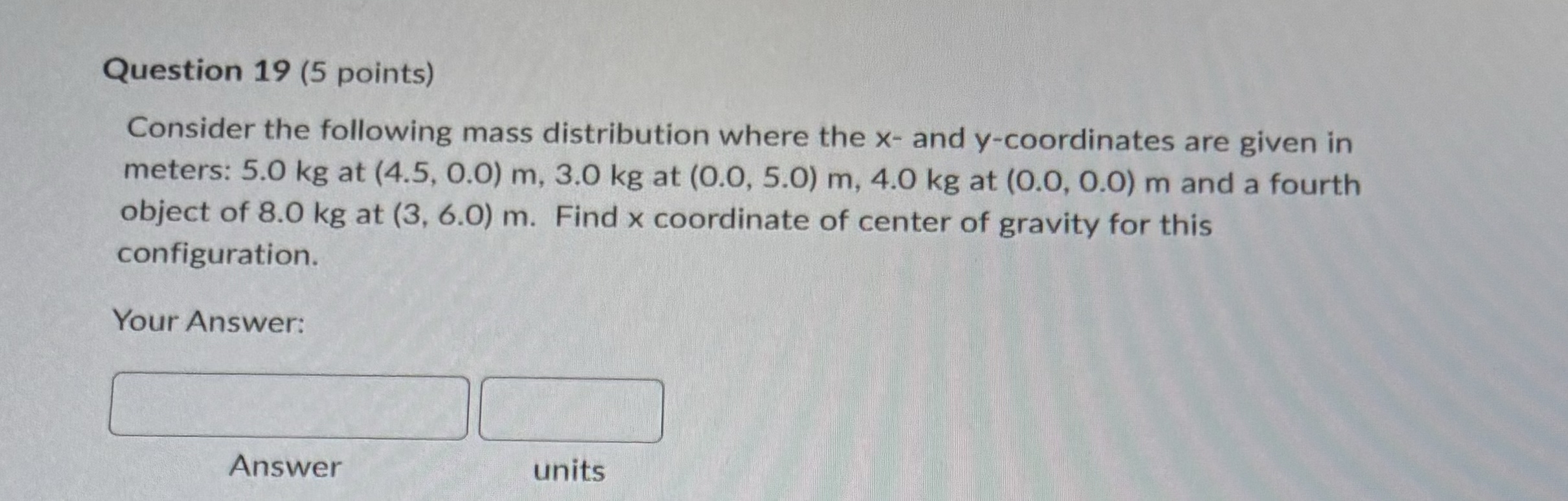 Solved Question 19 (5 ﻿points)Consider the following mass | Chegg.com