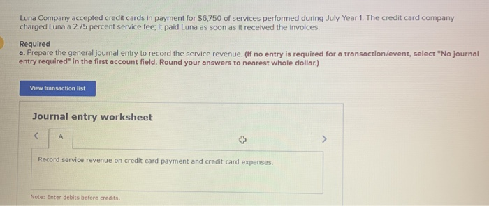 Solved Luna Company accepted credit cards in payment for | Chegg.com