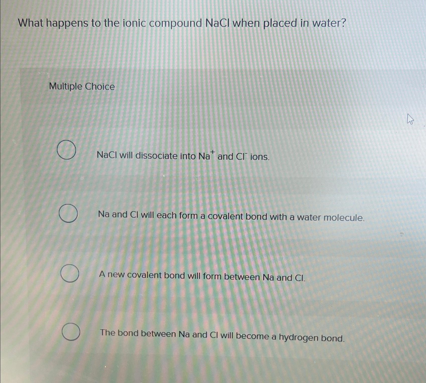 Solved What happens to the ionic compound NaCl when placed | Chegg.com