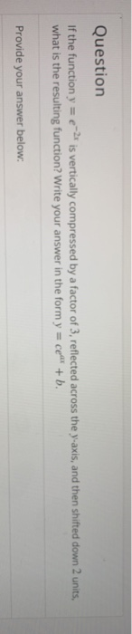 Solved Question If the function y = e 2 is vertically | Chegg.com