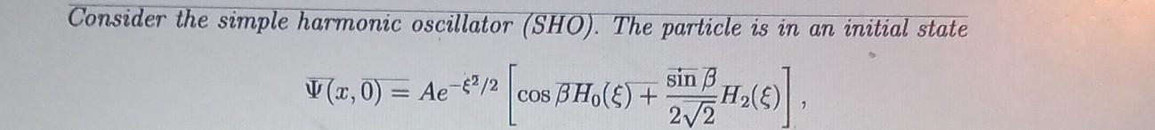 Solved Consider the simple harmonic oscillator (SHO). The | Chegg.com