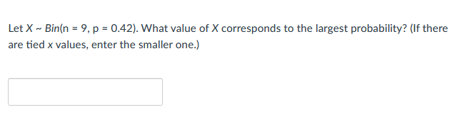 Solved Let x∼Bin(n=9,p=0.42). ﻿What value of x ﻿corresponds | Chegg.com