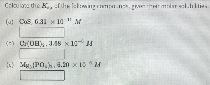 Solved Calculate the Ksp of the following compounds, given | Chegg.com