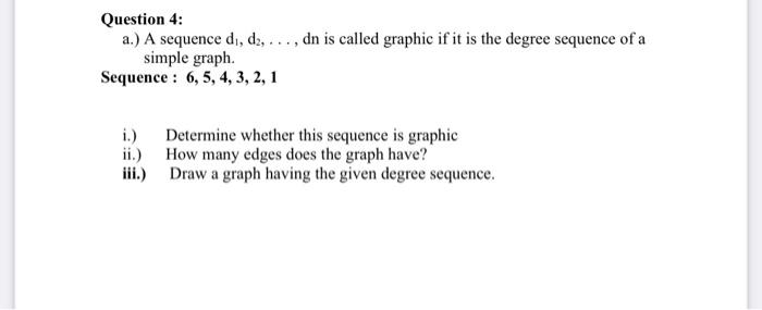 Solved Question 4: a.) A sequence d1,d2,…,dn is called | Chegg.com