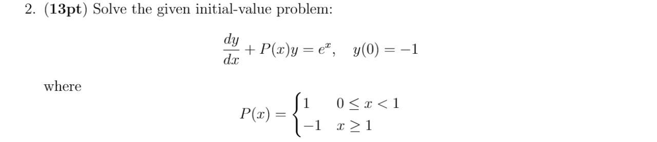 Solved (13pt) ﻿Solve the given initial-value | Chegg.com