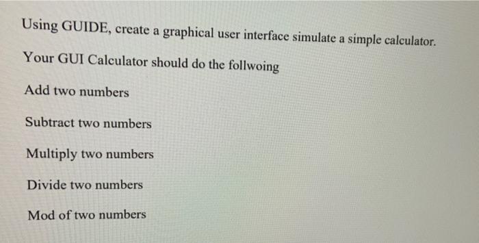 Solved Using GUIDE, create a graphical user interface | Chegg.com