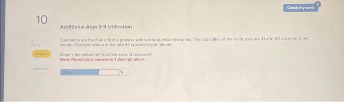 Solved Additional Algo 3-9 Utilization Customers are the | Chegg.com
