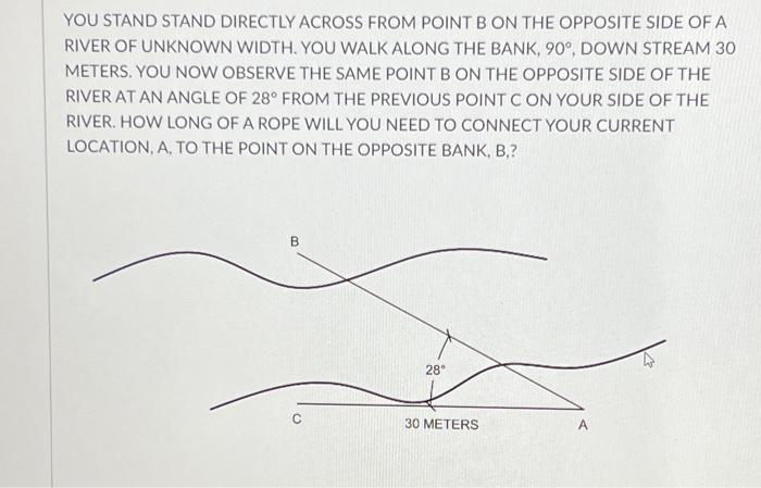 Solved YOU STAND STAND DIRECTLY ACROSS FROM POINT B ON THE | Chegg.com