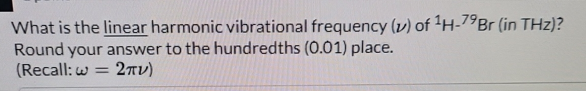Solved What is the linear harmonic vibrational frequency )(u | Chegg.com