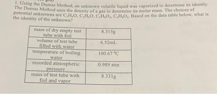 Solved 1. Using the Dumas Method, an unknown volatile liquid | Chegg.com