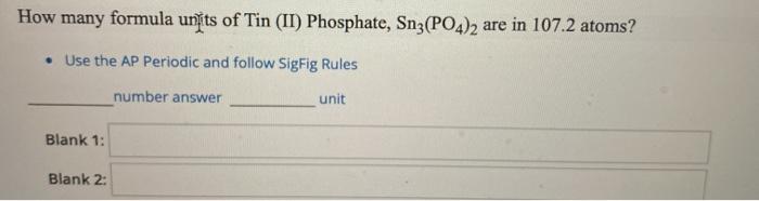 Solved How many formula units of Tin (II) Phosphate, | Chegg.com