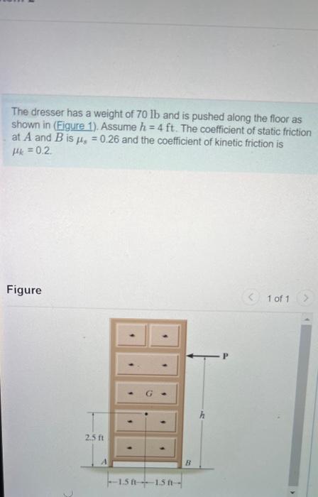 Solved The dresser has a weight of 70lb and is pushed along | Chegg.com