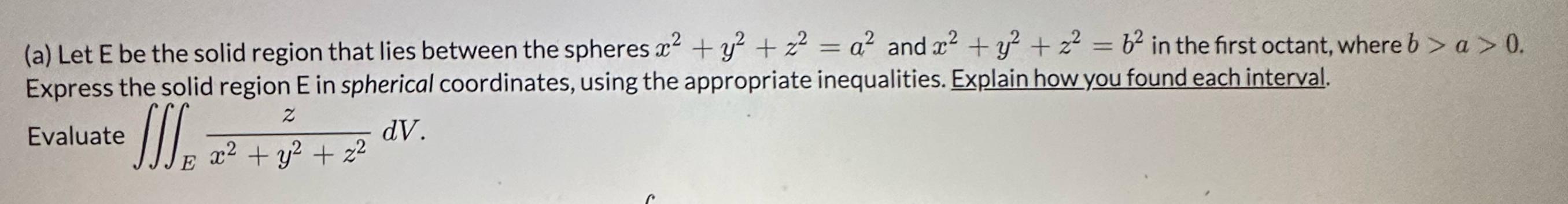 Solved (a) ﻿Let E ﻿be the solid region that lies between the | Chegg.com
