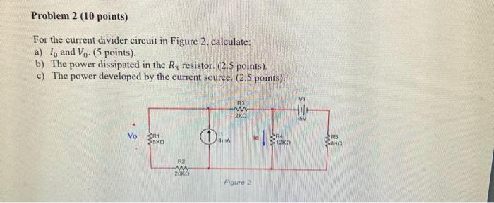 Solved For the current divider circuit in Figure 2, | Chegg.com