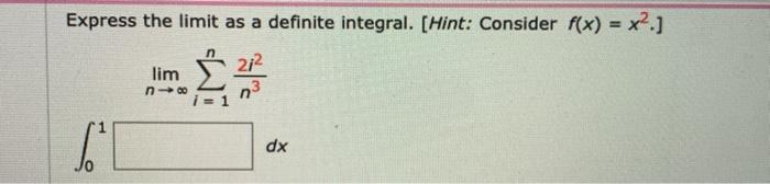 Solved Express the limit as a definite integral. (Hint: | Chegg.com