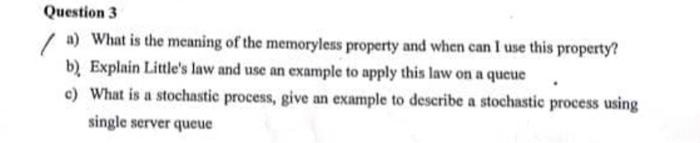 Solved Question 3 a) What is the meaning of the memoryless | Chegg.com