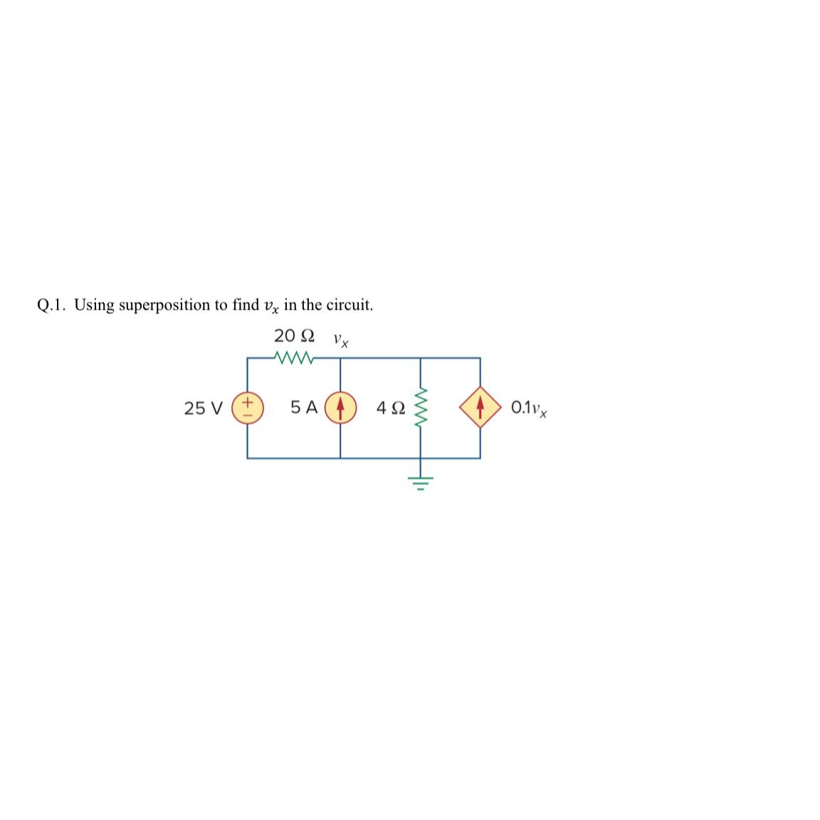 Solved Q.1. ﻿Using superposition to find vx ﻿in the circuit. | Chegg.com