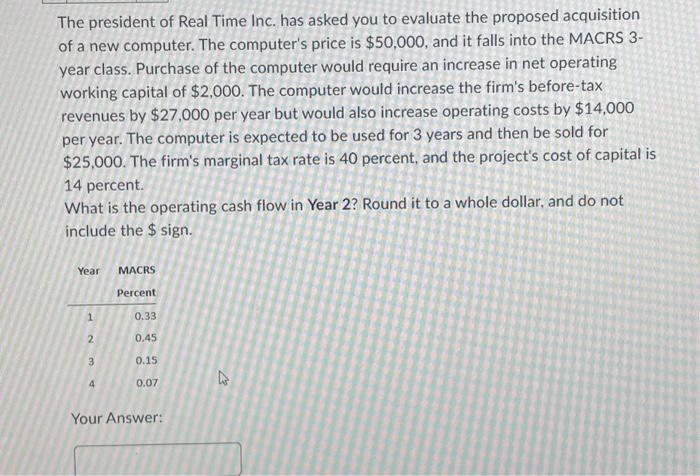Solved The president of Real Time Inc. has asked you to | Chegg.com