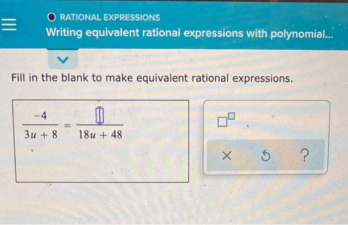 Solved = O RATIONAL EXPRESSIONS Writing equivalent rational | Chegg.com