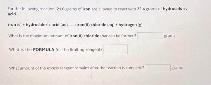 Solved For the following reaction, 21.5 grams of iron are | Chegg.com