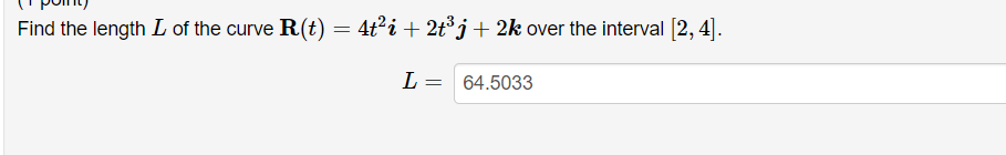 Solved Find the length L ﻿of the curve R(t)=4t2i+2t3j+2k | Chegg.com