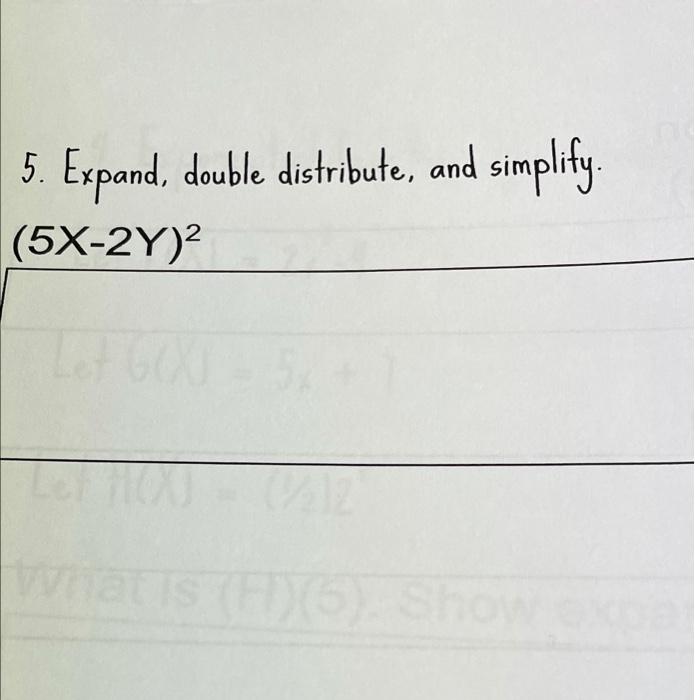 Solved 5. Expand, double distribute, and simplify : (5X-2Y)? | Chegg.com