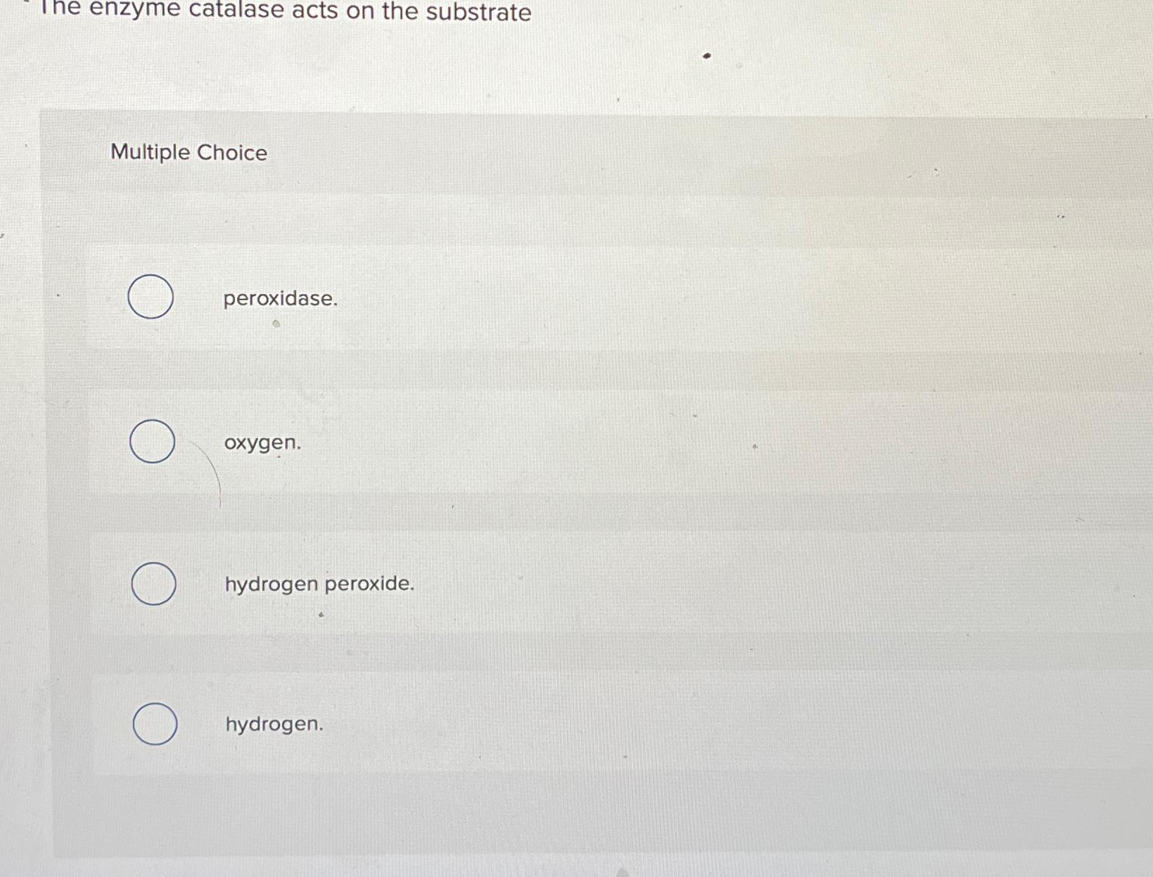 Solved The enzyme catalase acts on the substrateMultiple | Chegg.com