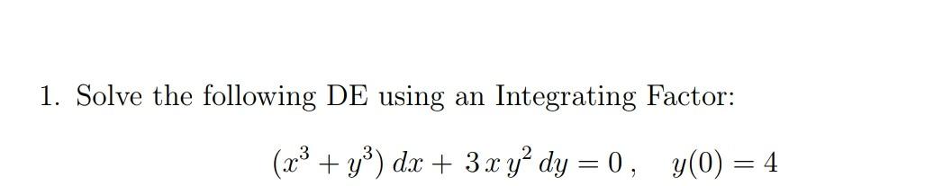 Solved 1. Solve the following DE using an Integrating | Chegg.com