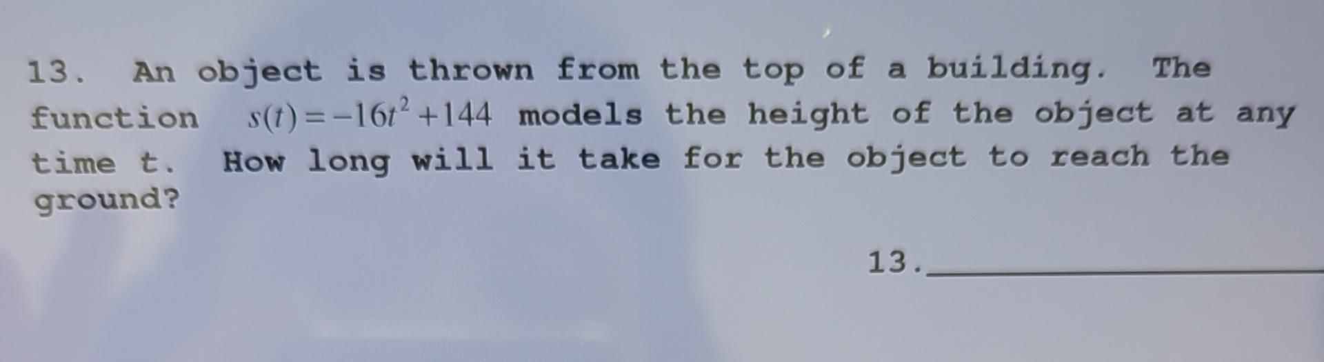Solved 13. An object is thrown from the top of a building. | Chegg.com