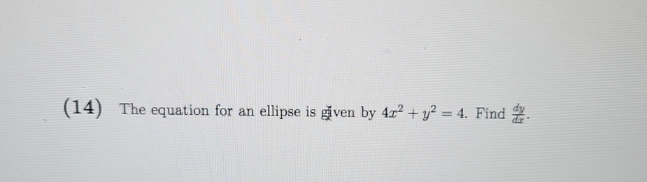 Solved (14) ﻿The equation for an ellipse is gen by 4x2+y2=4. | Chegg.com