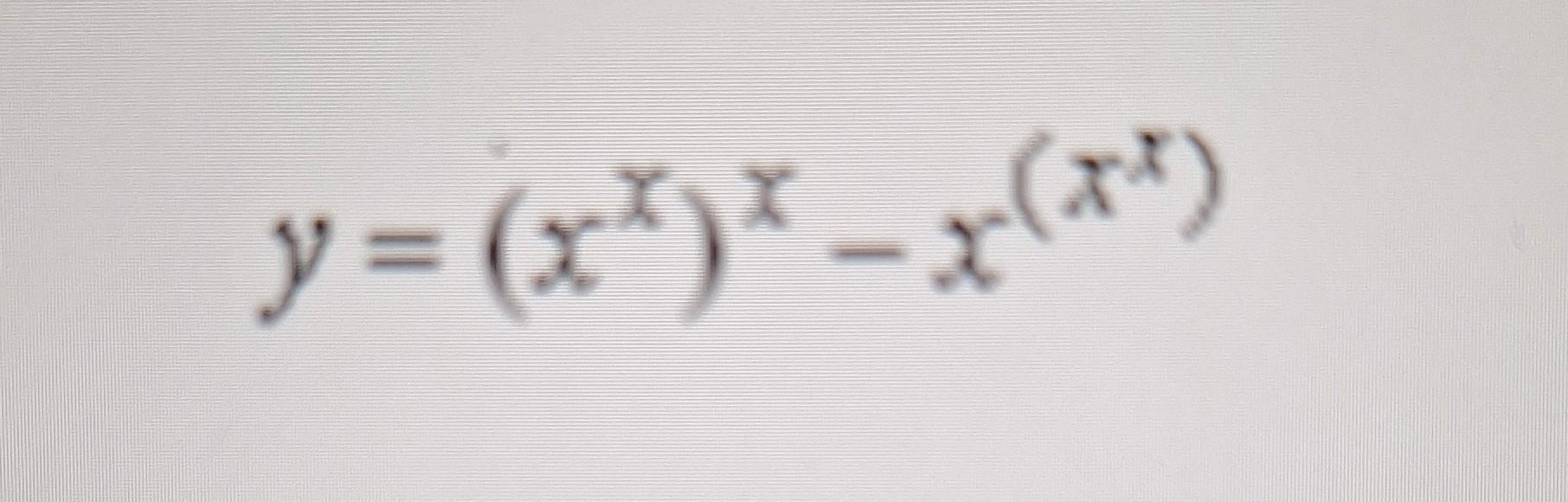 Solved y=(xx)x−x(xx) | Chegg.com
