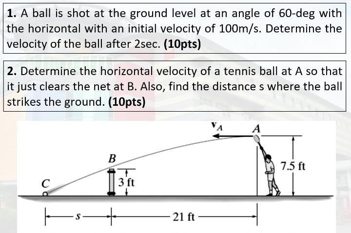 Solved 1. A ball is shot at the ground level at an angle of | Chegg.com