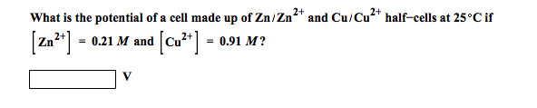 Solved What is the potential of a cell made up of Zn/Zn2+ | Chegg.com