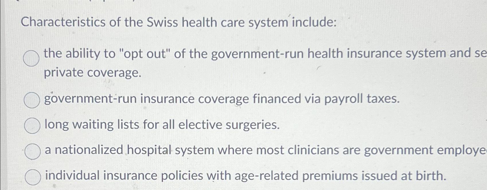 Solved Characteristics of the Swiss health care system | Chegg.com