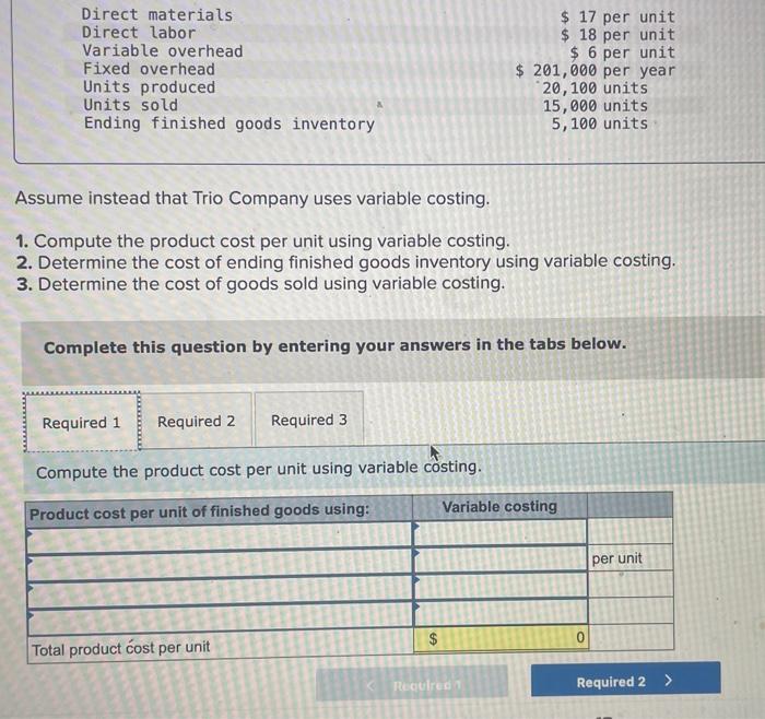 Solved Assume instead that Trio Company uses variable | Chegg.com