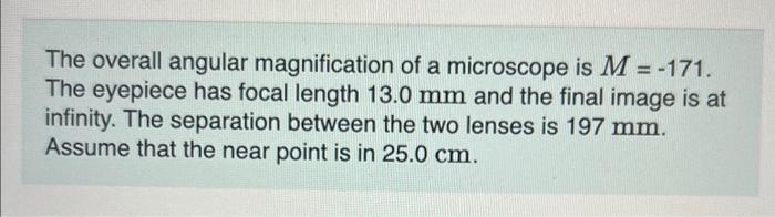 Solved The overall angular magnification of a microscope is | Chegg.com