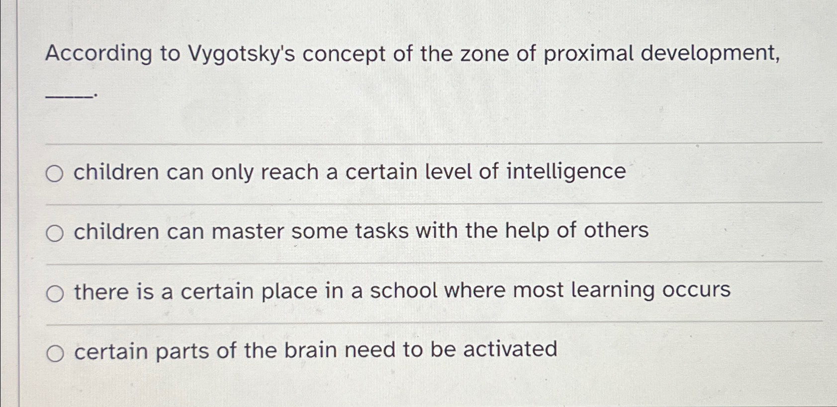 Solved According to Vygotsky's concept of the zone of | Chegg.com