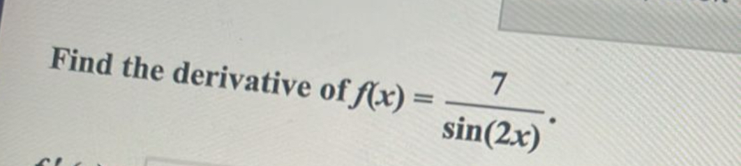 Solved Find the derivative of f(x)=7sin(2x) | Chegg.com