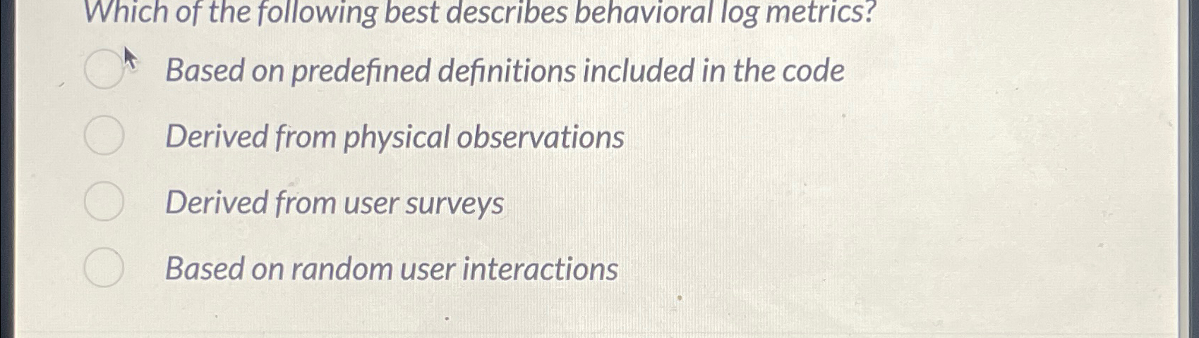 Solved Which of the following best describes behavioral log | Chegg.com