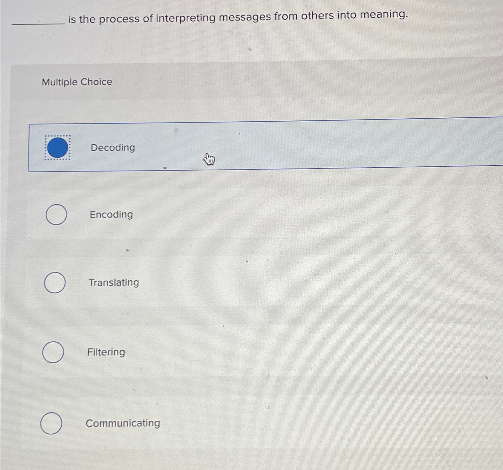 Solved is the process of interpreting messages from others | Chegg.com