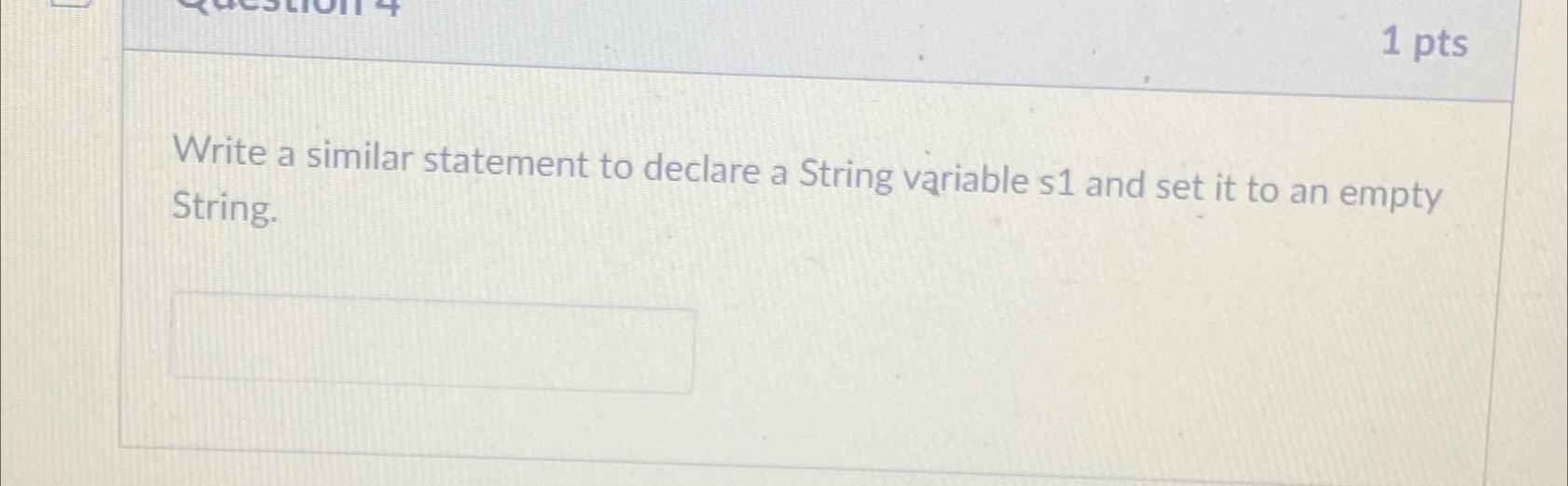 Solved 1 ﻿ptsWrite a similar statement to declare a String | Chegg.com