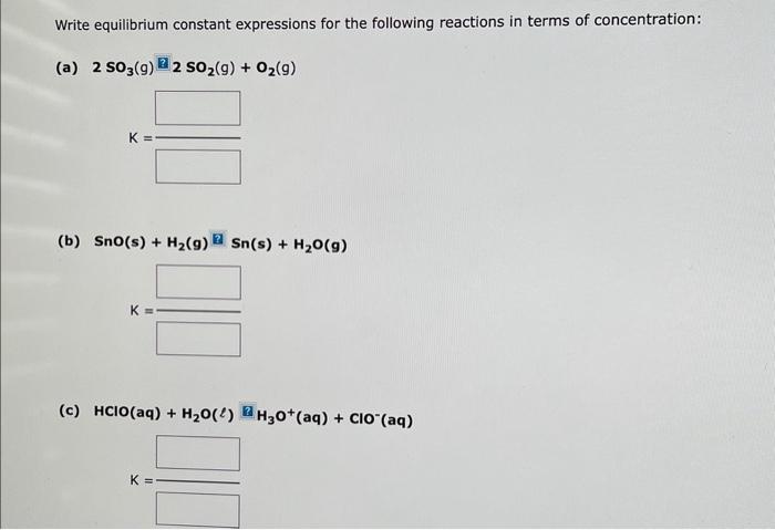 Solved Write Equilibrium Constant Expressions For The 7942