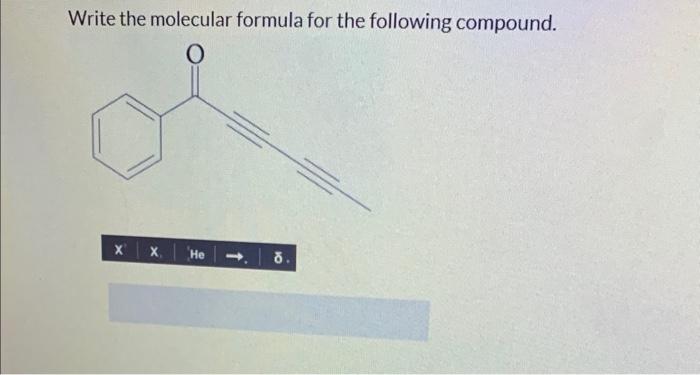 Solved Write the molecular formula for the following | Chegg.com
