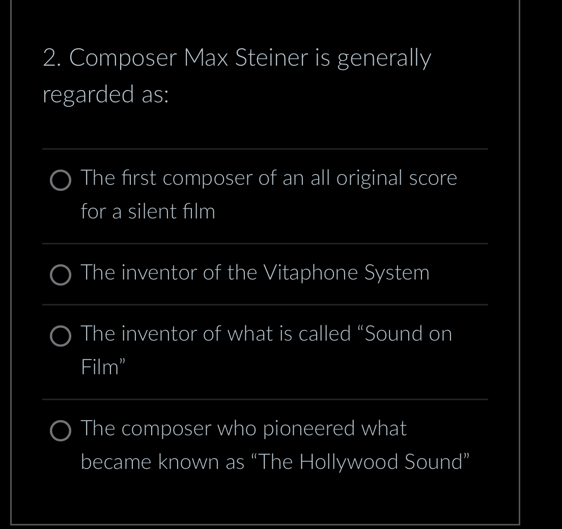 Solved Composer Max Steiner is generally regarded as:The | Chegg.com