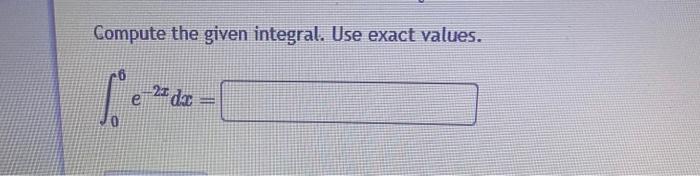 Solved Compute the given integral. Use exact values. | Chegg.com