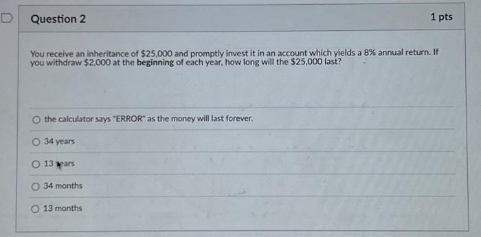 Solved D Question 2 You receive an inheritance of $25,000 | Chegg.com