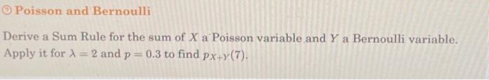 Solved Poisson And Bernoulli Derive A Sum Rule For The Sum