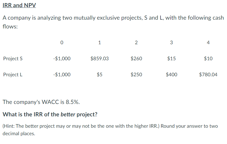 Solved IRR and NPVA company is analyzing two mutually | Chegg.com
