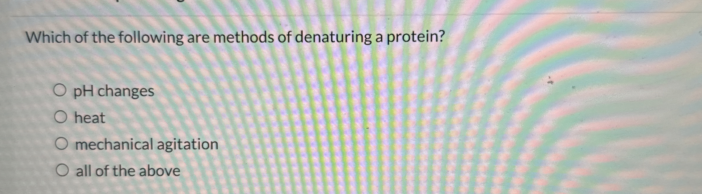 Which of the following are methods of denaturing a | Chegg.com
