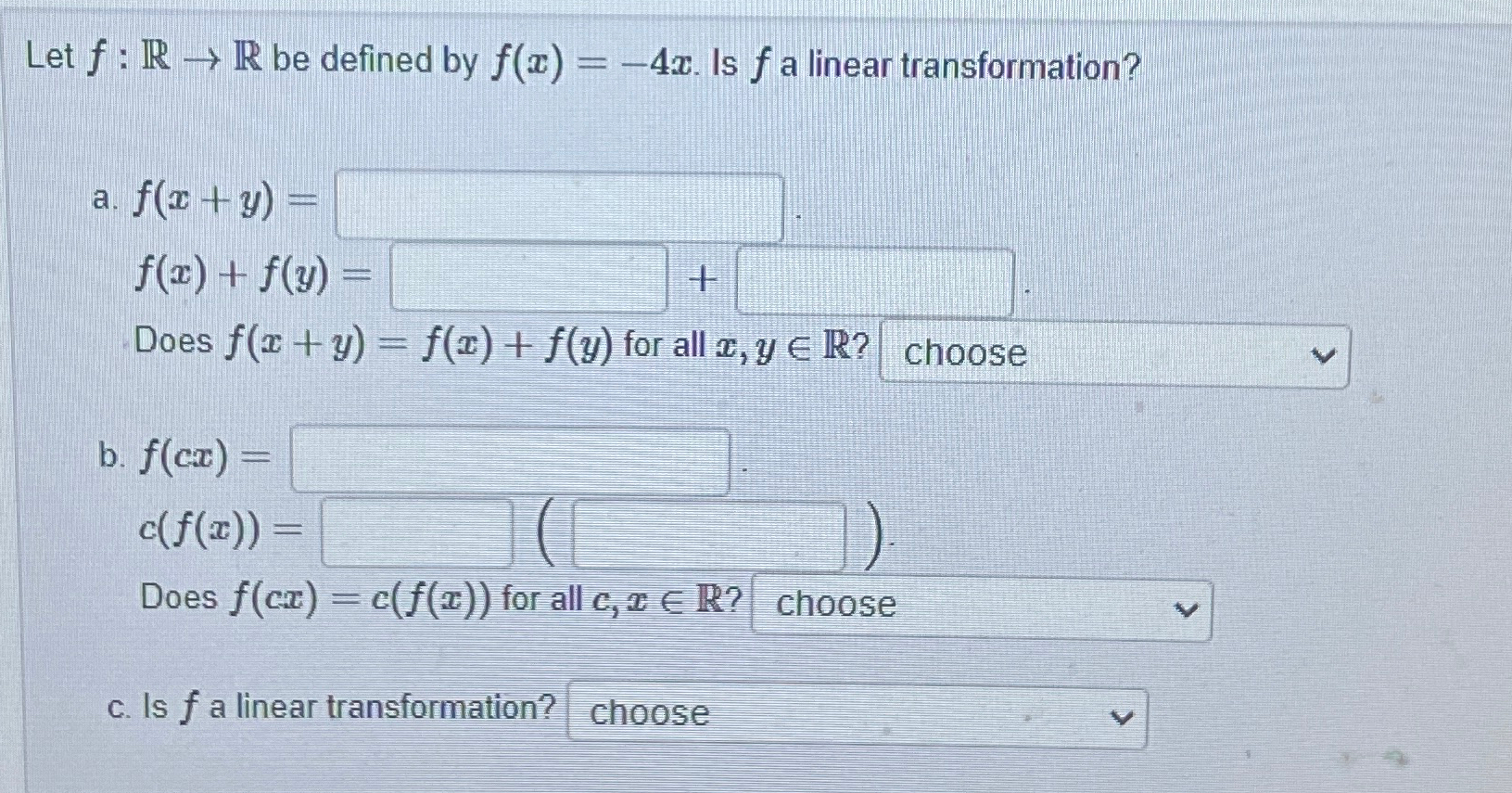 Solved Let f:R→R be defined by f(x)=-4x. Is f a linear | Chegg.com Solved Let f:R→R be defined by f(x)=-4x. Is f a linear | Chegg.com
